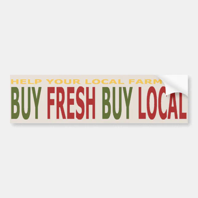 Help Local Farmers Buy Fresh Local Bumper Sticker | Zazzle