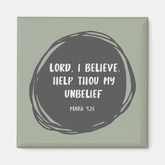 Help My Unbelief Bible Verse Magnet | Zazzle.com