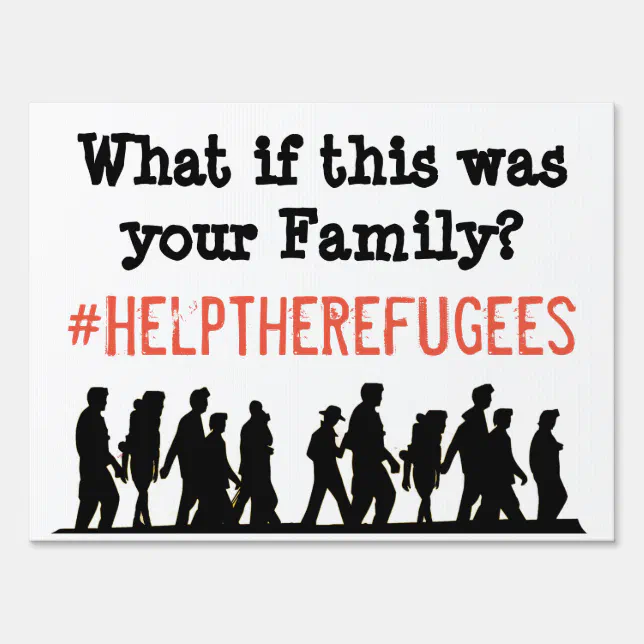 Help Save the Refugees Yard Sign or Protest Poster | Zazzle