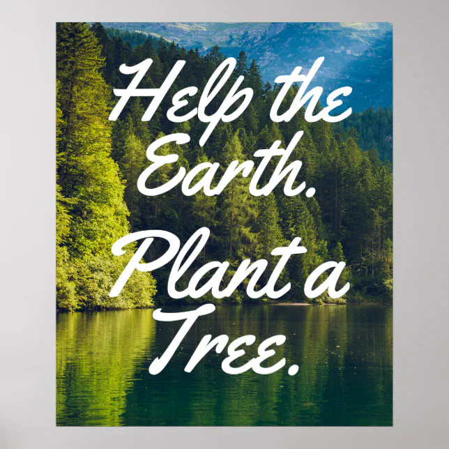 Help The Earth. Plant A Tree. | Save Trees Poster | Zazzle