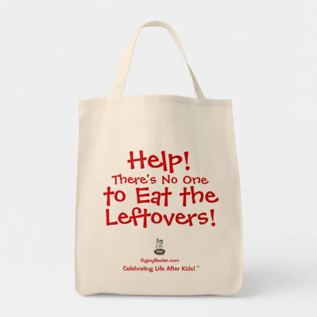 Help! There's No One to Eat the Leftovers Tote Bag | Zazzle