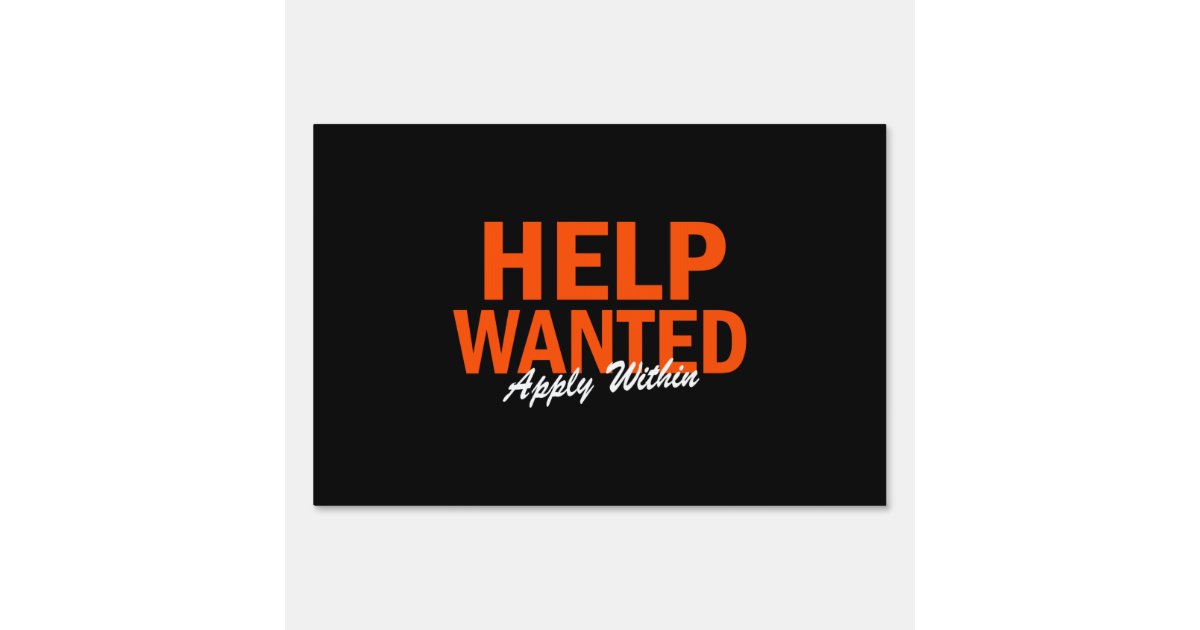 Help Wanted Apply Within Yard Sign | Zazzle.com