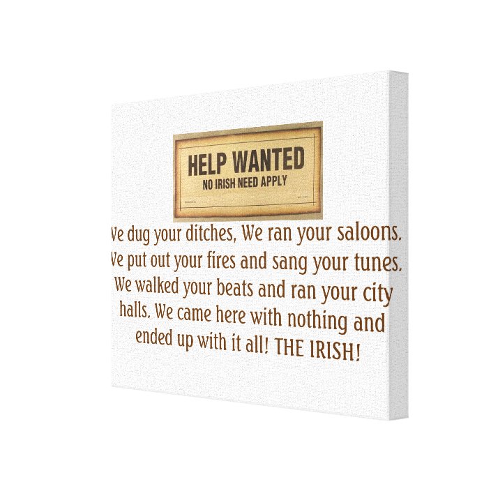 HELP WANTED NO IRISH NEED APPLY IRISH REVENGE CANVAS PRINT | Zazzle.com