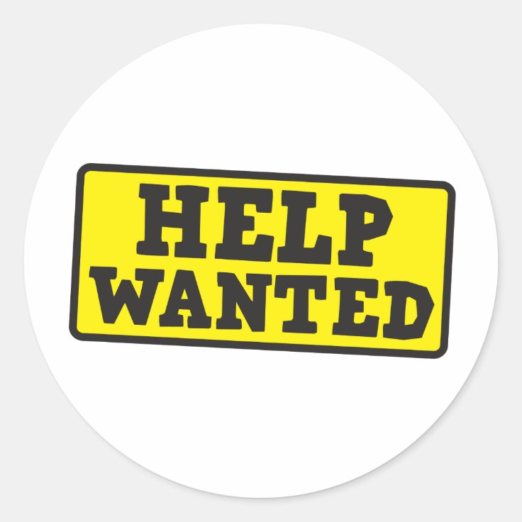 Help wanted sign classic round sticker | Zazzle