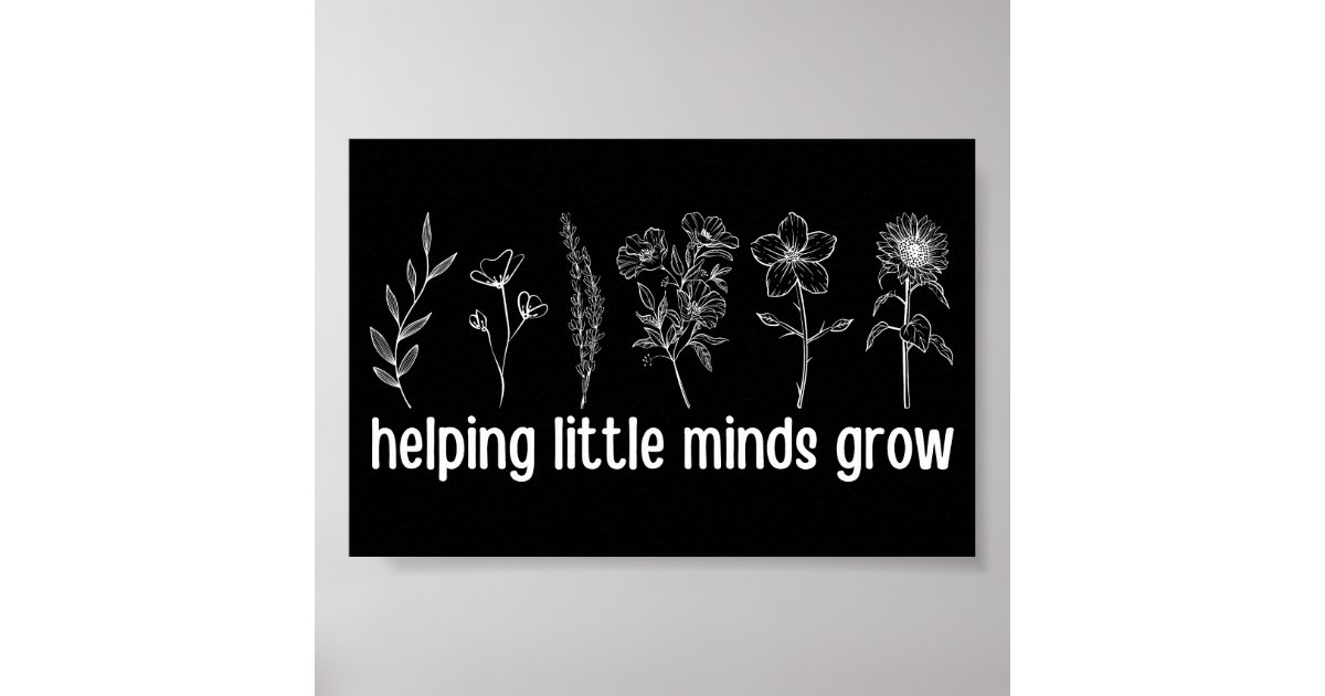 Helping Little Minds Grow Poster | Zazzle