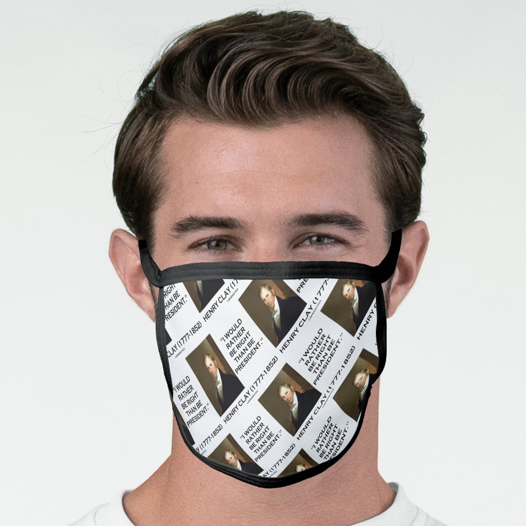 Henry Clay I Would Rather Be Right Than President Face Mask | Zazzle