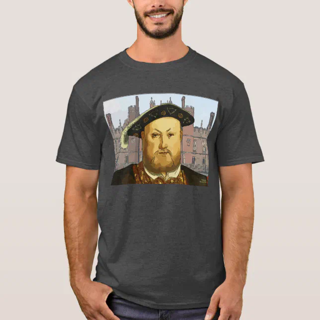 Henry VIII T-shirt | Zazzle