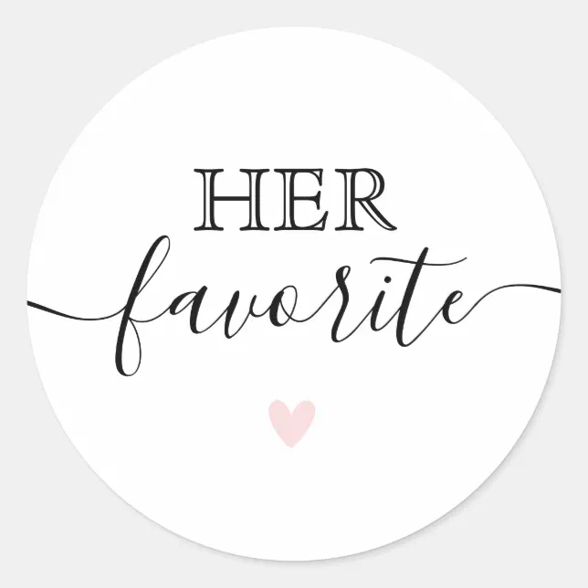 Her Favorite Modern Calligraphy Favor Classic Round Sticker | Zazzle