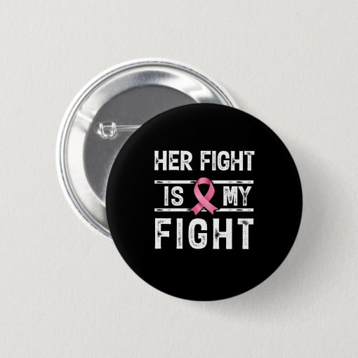 Her Fight is My Fight Button | Zazzle