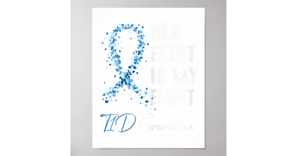 Her Fight Is My Fight T1D Grandma Type 1 Diabetes Poster | Zazzle