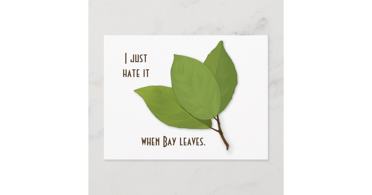Herb Pun, I Hate It When Bay Leaves Postcard | Zazzle