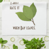 Herb Pun, I Hate It When Bay Leaves Towel | Zazzle
