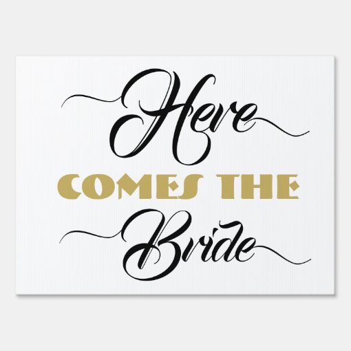 Here Comes the Bride Black & gold Wedding Ceremony Sign | Zazzle