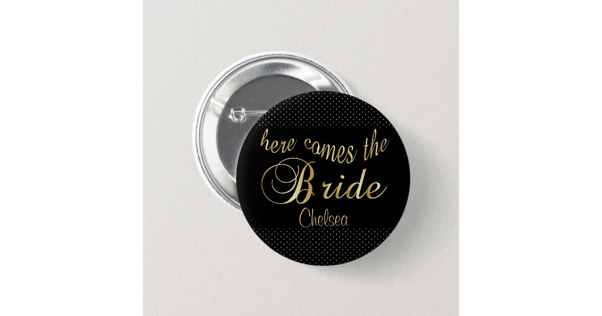 Here Comes the Bride in Black and Gold Button | Zazzle