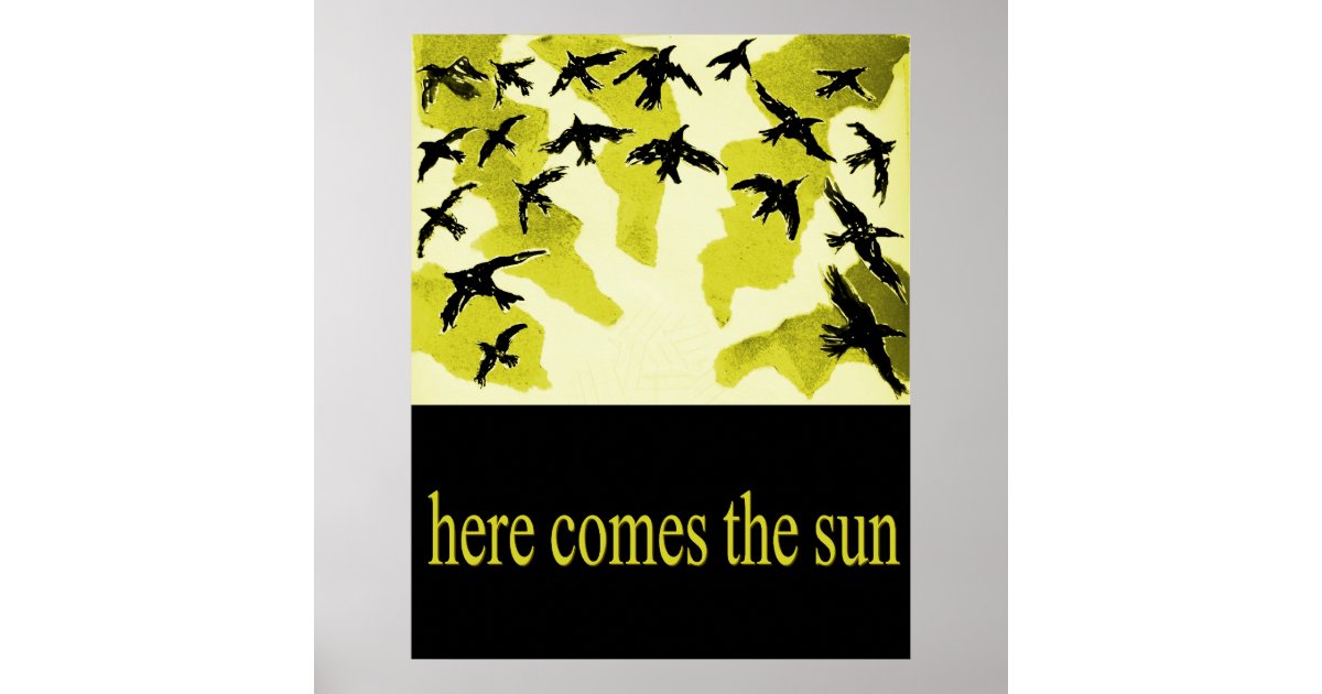 here comes the sun poster | Zazzle