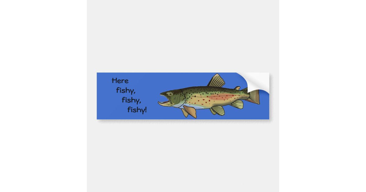 Here fishy Bumper Sticker | Zazzle