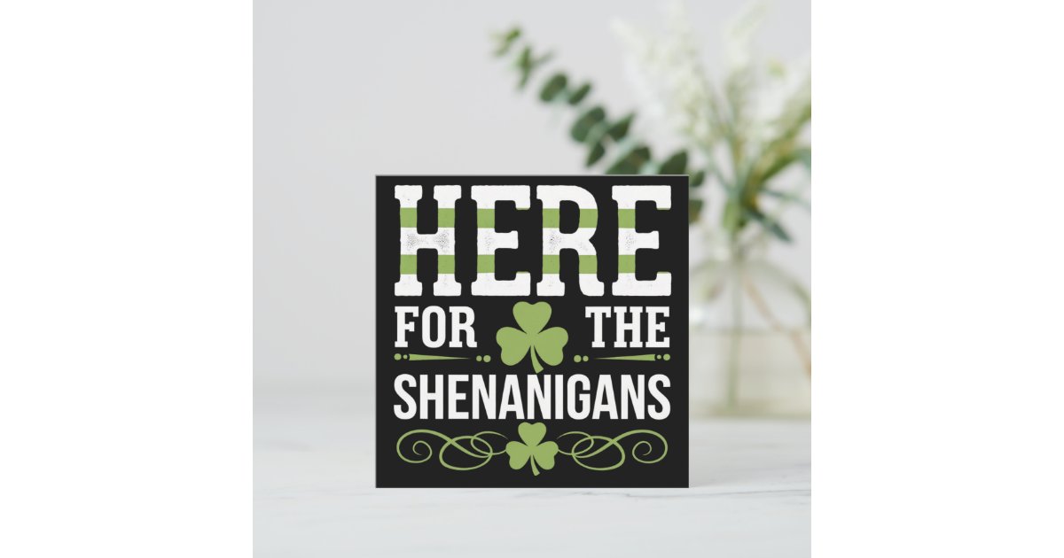 Here For The Shenanigans Irish Ireland St. Patrick Invitation | Zazzle
