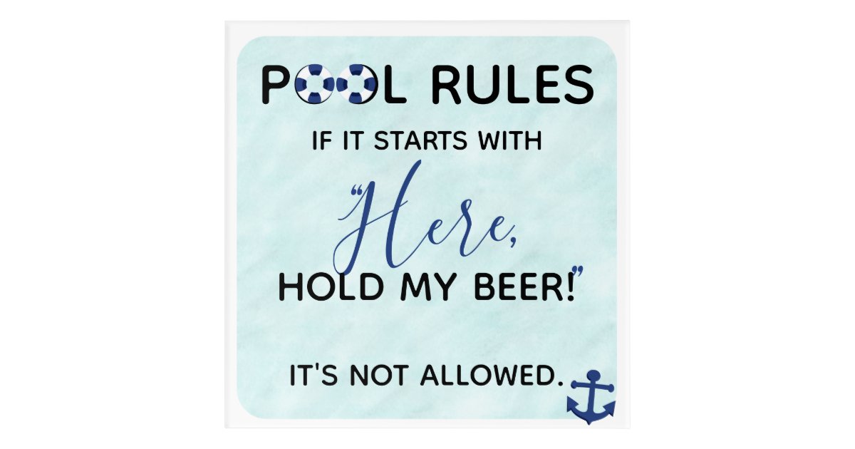 Here Hold My Beer Funny Pool Rules Quote Acrylic Print | Zazzle
