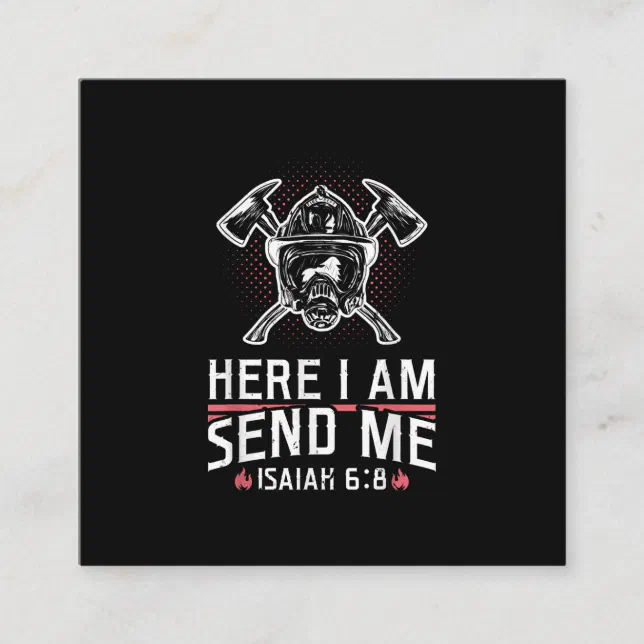 Here I Am Send Me Isaiah 68 Firefighter Square Business Card | Zazzle