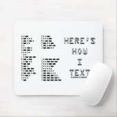 Here's How I Text (International Morse Code) Mouse Pad | Zazzle