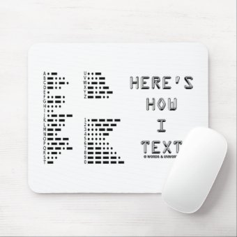 Here's How I Text (International Morse Code) Mouse Pad | Zazzle