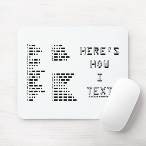 Here's How I Text (International Morse Code) Mouse Pad | Zazzle