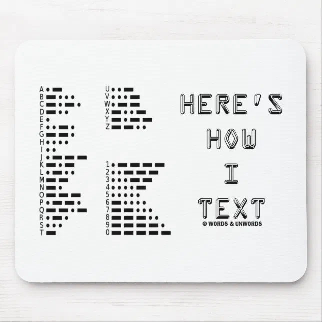 Here's How I Text (International Morse Code) Mouse Pad | Zazzle