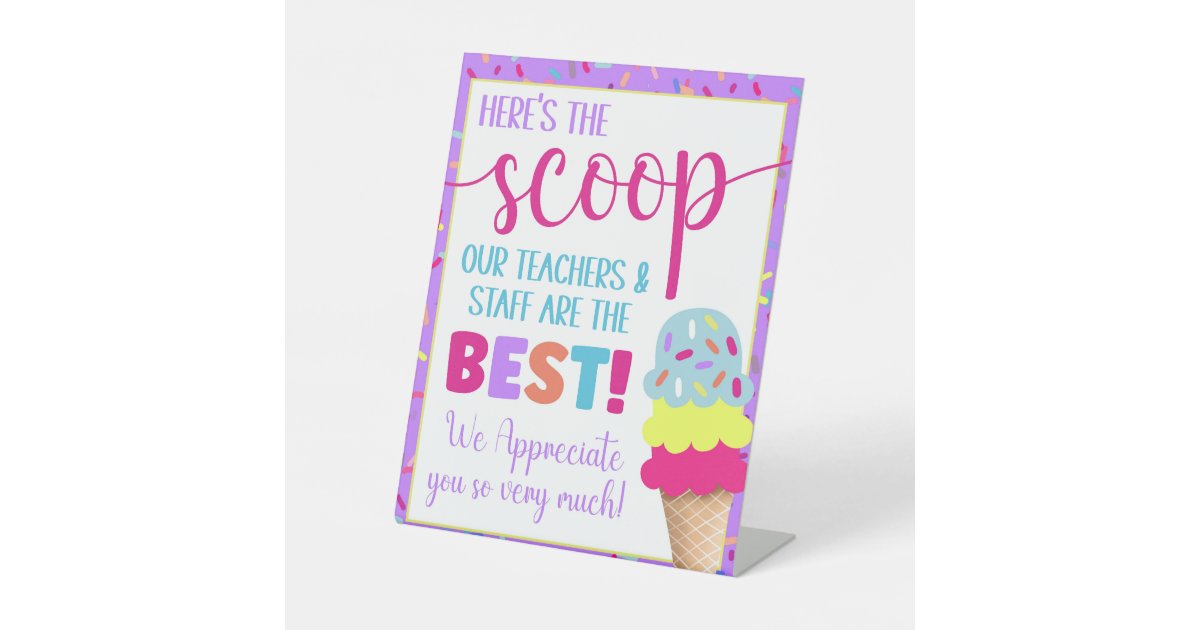 Here's the Scoop Teacher Appreciation Ice Cream Pedestal Sign | Zazzle