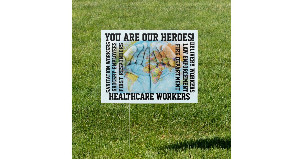 Heroes Appreciation - SEE BACK. Sign | Zazzle