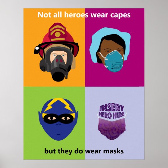 Heroes Wear Masks Insert Hero Here Poster | Zazzle.com