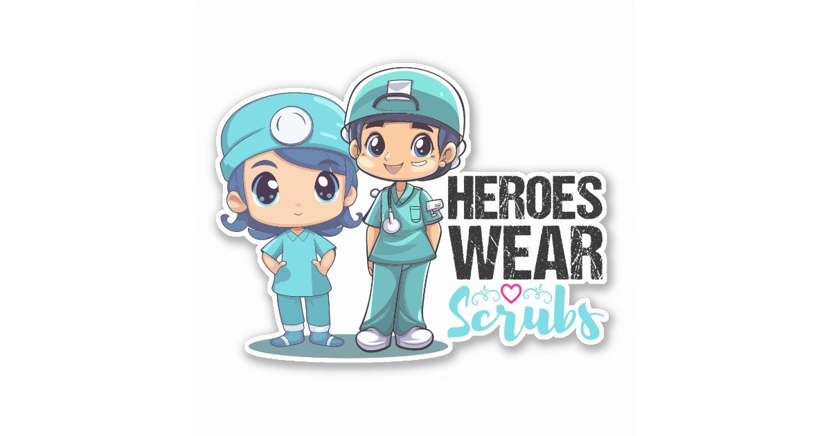 Heroes wear Scrubs Nurses Day sticker | Zazzle