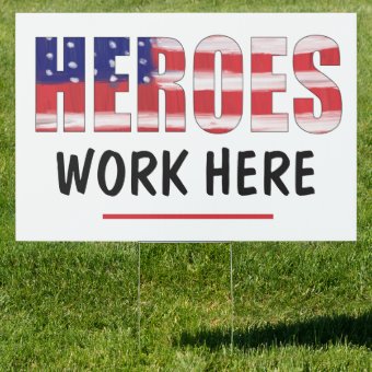 Heroes Work Here Sign | Zazzle