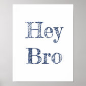 Hey Bro Wall Art | Zazzle