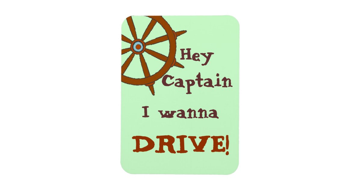 Hey Captain Humorous Green Magnet | Zazzle