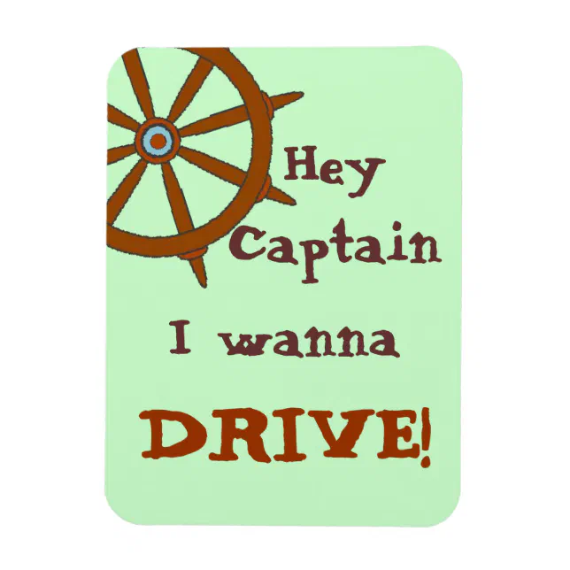 Hey Captain Humorous Green Magnet | Zazzle