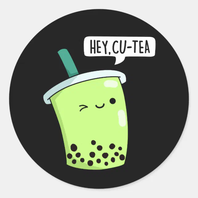 Hey Cu-Tea Funny Boba Tea Pun Dark BG Classic Round Sticker | Zazzle