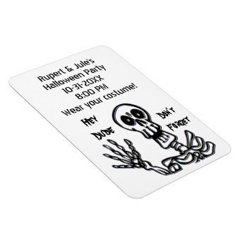 Hey Dude Skeleton Magnet | Zazzle