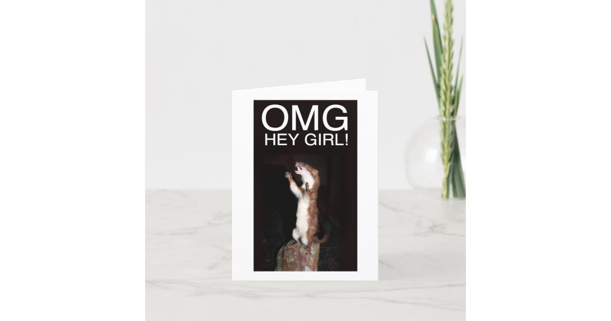 Hey girl! card | Zazzle