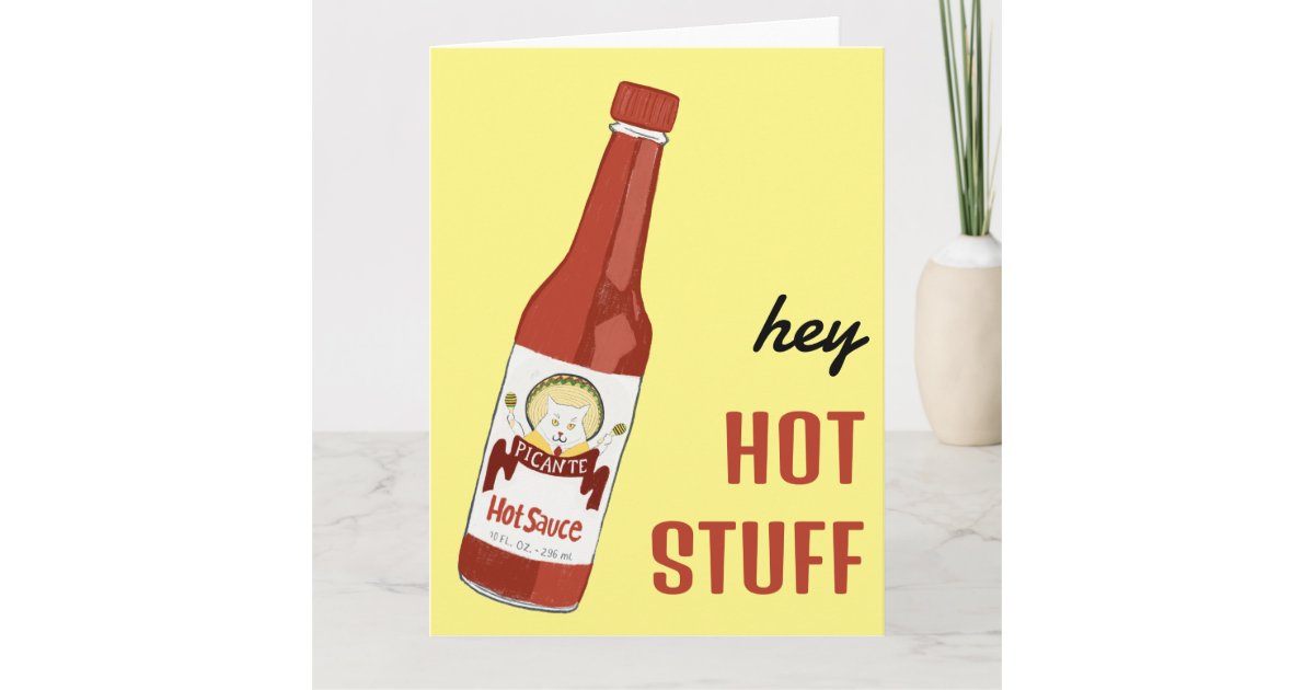 HEY HOT STUFF Spicy Hot Sauce Cat Maracas Love Card | Zazzle