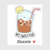 Hey Swee-Tea Funny Sweet Tea Pun Sticker | Zazzle