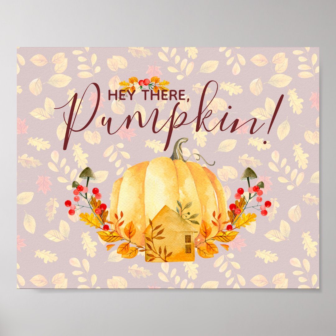 Hey There Pumpkin Fall Season Leaves Thanksgiving Poster | Zazzle