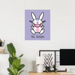 Hi Loser Poster | Zazzle
