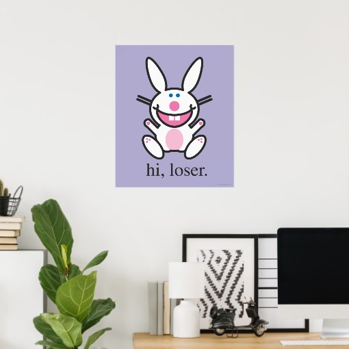 Hi Loser Poster | Zazzle