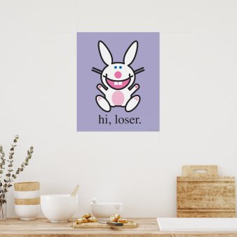 Hi Loser Poster | Zazzle