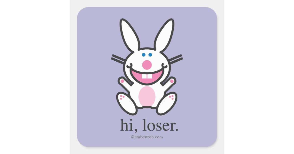 Hi Loser Square Sticker | Zazzle