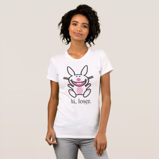 Hi Loser T-Shirt | Zazzle