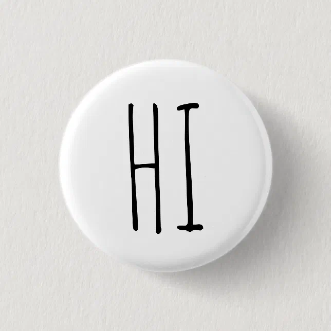 HI PINBACK BUTTON | Zazzle