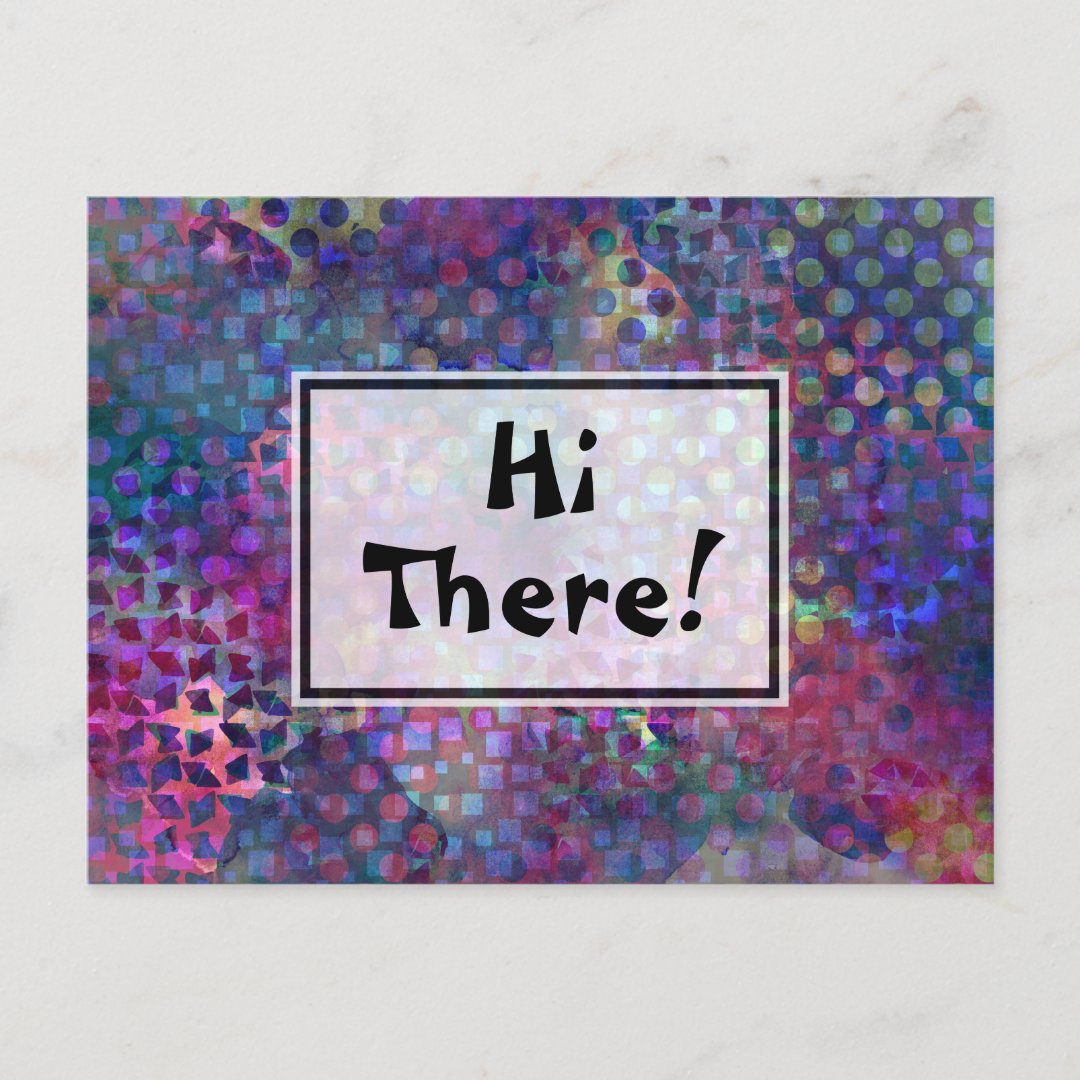 "Hi There!" Multicolored, Unique Abstract Art Postcard | Zazzle