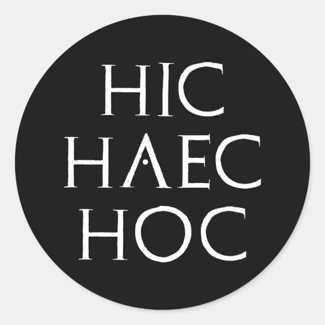 hic haec hoc Latein latin Classic Round Sticker | Zazzle