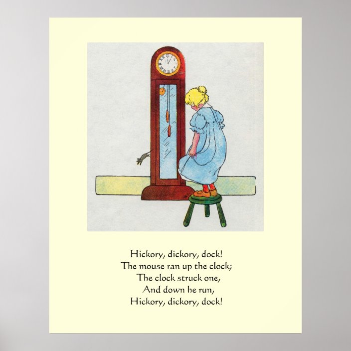Hickory, dickory, dock! The mouse ran up the clock Poster | Zazzle.com